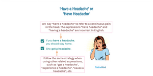'Have a Headache' or 'Have Headache'. Which is Correct?