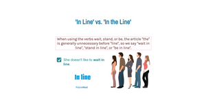 'In Line' or 'In the Line'. Which Is Correct?
